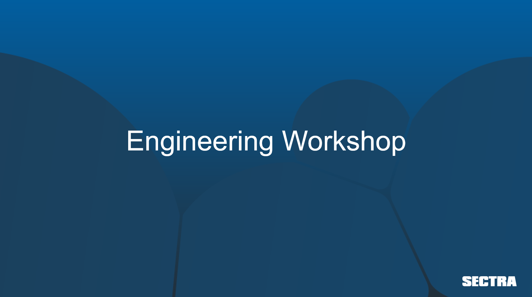 Engineering Workshop HQ | Sectra Global E-learning